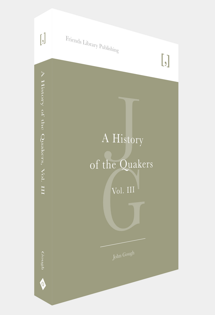 A History of the Quakers, Volume III | Friends Library