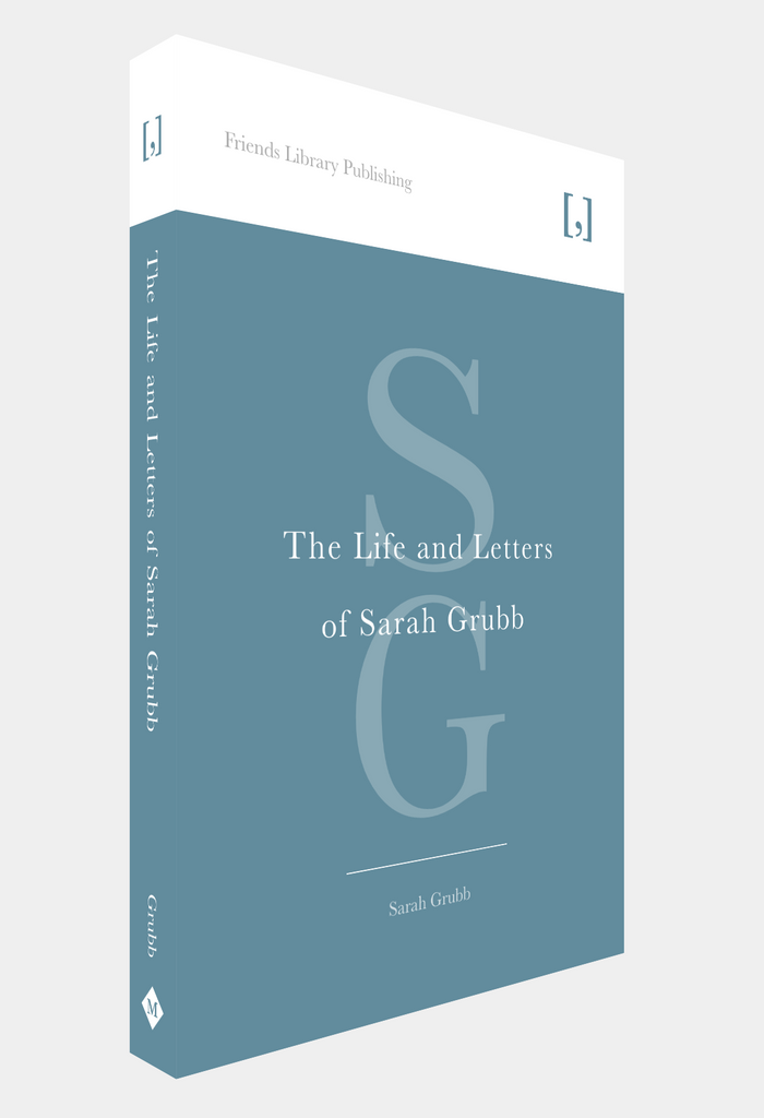 The Life and Letters of Sarah Grubb | Friends Library